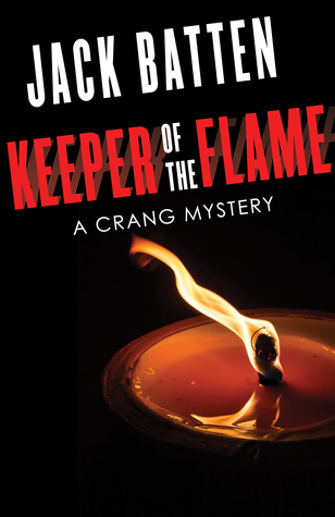 Review | Keeper of the Flame (A Crang Mystery), Jack Batten | Literary ...