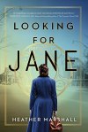 Review | Looking for Jane, by Heather Marshall | Literary Treats
